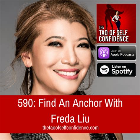 590 Find An Anchor With Freda Liu The Tao Of Self Confidence