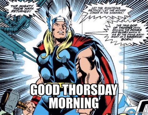 Good Thorsday Morning Meme Generator