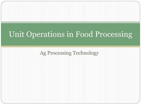 Ppt Unit Operations In Food Processing Powerpoint Presentation Free