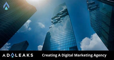 Creating A Digital Marketing Agency Part One Adleaks