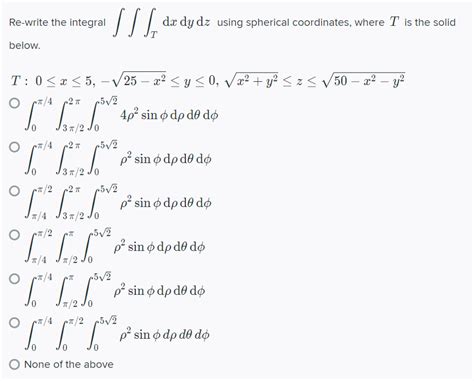 Solved Re Write The Integral Sta Dx Dy Dz Using Spherical