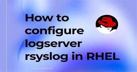 How To Configure Rsyslog Logserver In Linux Centos Rhel 8