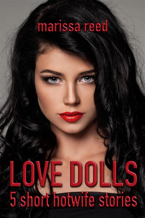 Love Dolls 5 Short Hotwife Stories Hotwife Kindle Edition By Reed