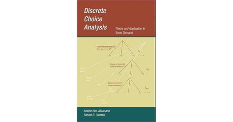 Discrete Choice Analysis Theory And Application To Travel Demand By