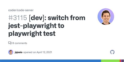 Dev Switch From Jest Playwright To Playwright Test · Issue 3115