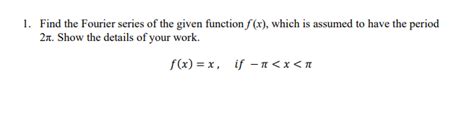 Solved Find The Fourier Series Of The Given Function Chegg