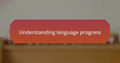 How I Measure My Language Progress — Timss Za