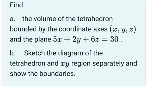 solved find a the volume of the tetrahedron bounded by the
