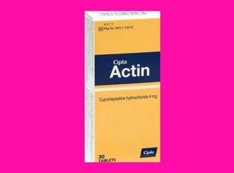 Cipla Actin Pills Uses Benefits Dosage Side Effects Price Public