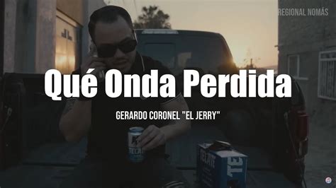 Gerardo Coronel El Jerry Qué Onda Perdida Accords Chordify