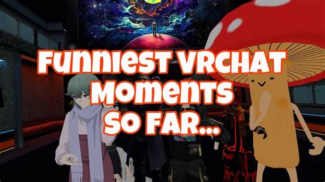 Funniest Vrchat Moments Youtube
