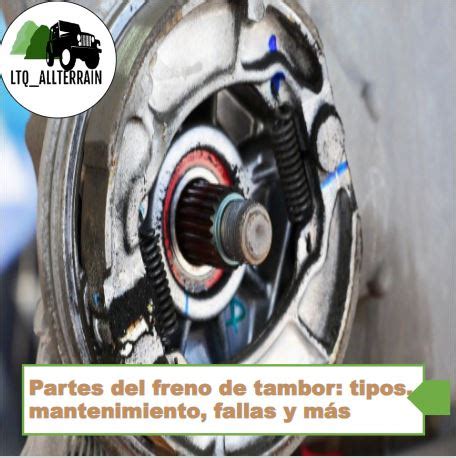 Partes Del Freno De Tambor Tipos Mantenimiento Fallas Y M S