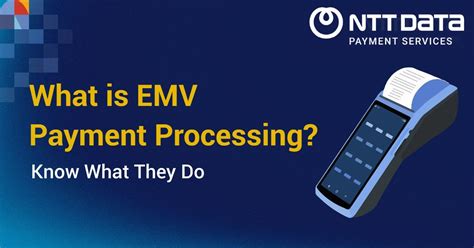 What Is Emv Payment Processing Know What They Do Ntt Data Payment Services India