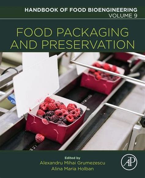 Handbook Of Food Bioengineering 9 Food Packaging And Preservation
