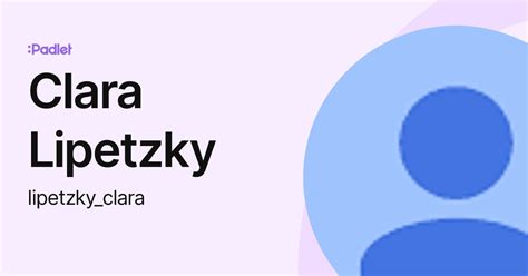 Clara Lipetzky Lipetzkyclara Profile Padlet