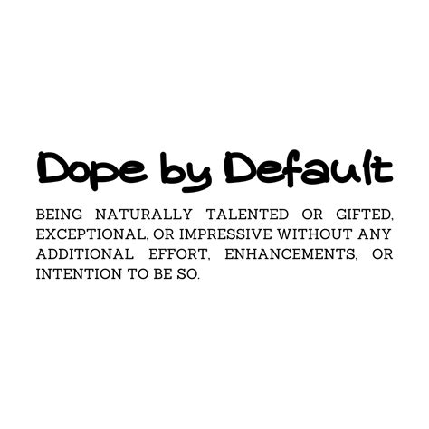 Dope By Default Definition T Shirt Brown Gold Or Maroon