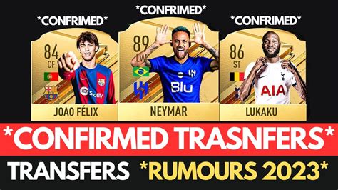 Fifa New Confirmed Transfers Rumours Ft Neymar Joao Felix Lukaku Etc Transfer