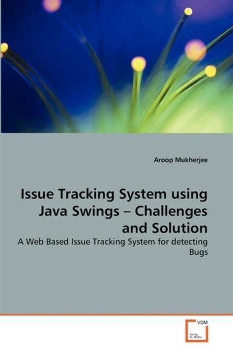 Issue Tracking System Using Java Swings Challenges And Solution