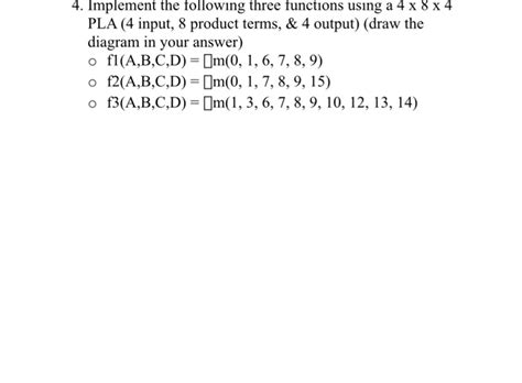Solved 4 Implement The Following Three Functions Using A 4