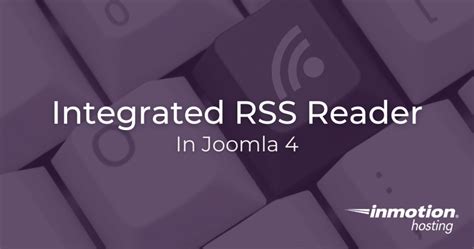 how to integrate rss feed into joomla 4 site