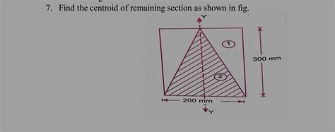 7 Find The Centroid Of Remaining Section As StudyX