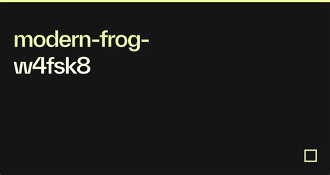 Modern Frog W4fsk8 Codesandbox