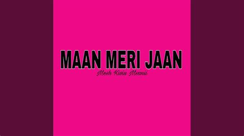 Maan Meri Jaan Youtube