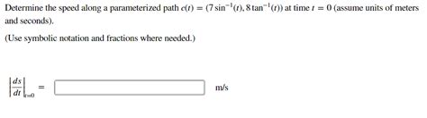 Solved Determine The Speed Along A Parameterized Path Ct