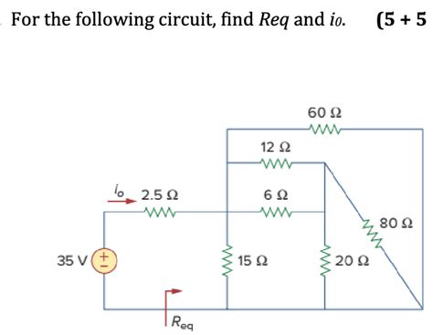 Solved For The Following Circuit Find Req And Io