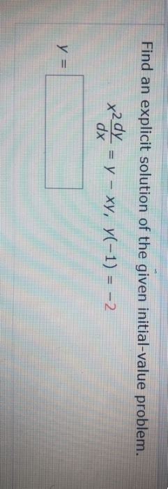 Solved Find An Explicit Solution Of The Given Initial Value