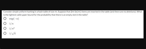 Solved Consider Simple Uniform Hashing In A Hash Table Of Chegg