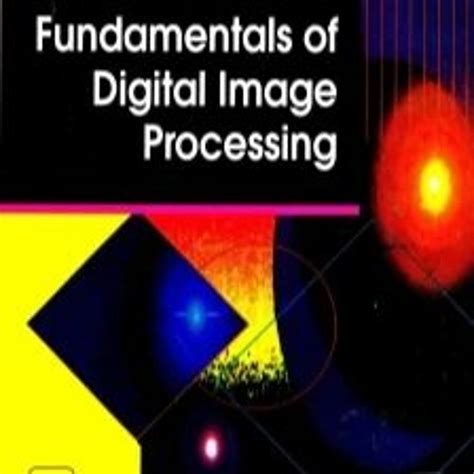 Stream Solution Manual Of Fundamentals Of Digital Image Processing By