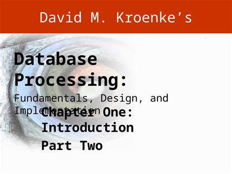 Pptx David M Kroenkes Chapter One Introduction Part Two Database