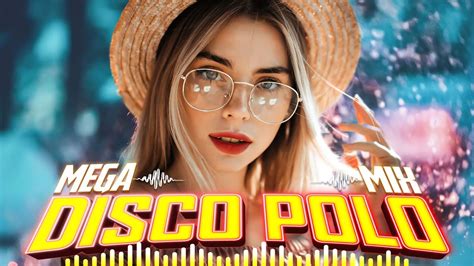 DISCO POLO W REMIXACH 2023 DISCO POLO 2023 MEGA HITY DISCO POLO