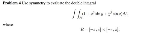 Solved Use Symmetry To Evaluate The Double Integral