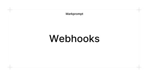 Webhooks Markprompt Documentation