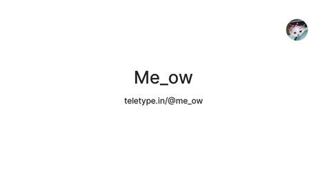 Meow — Teletype