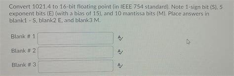Solved Convert 10214 To 16 Bit Floating Point In Ieee 754