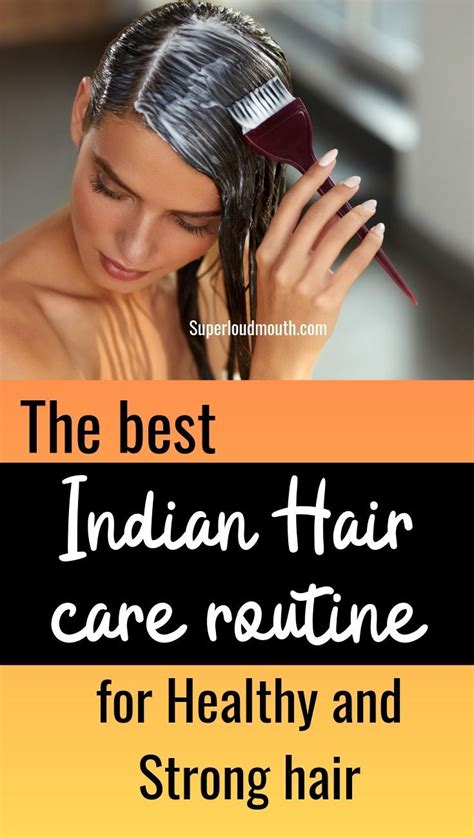 The Best Indian Hair Care Routine For Healthy And Strong Hair Artofit