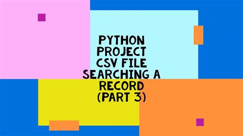 Project Development In Python Csv Files Part 3 Youtube
