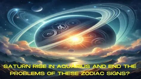 Saturn Rising In Aquarius The Problems Of These Zodiac Signs Will End And Favorable Results
