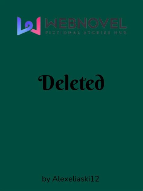 Read Deleted Alexeliaski12 Webnovel