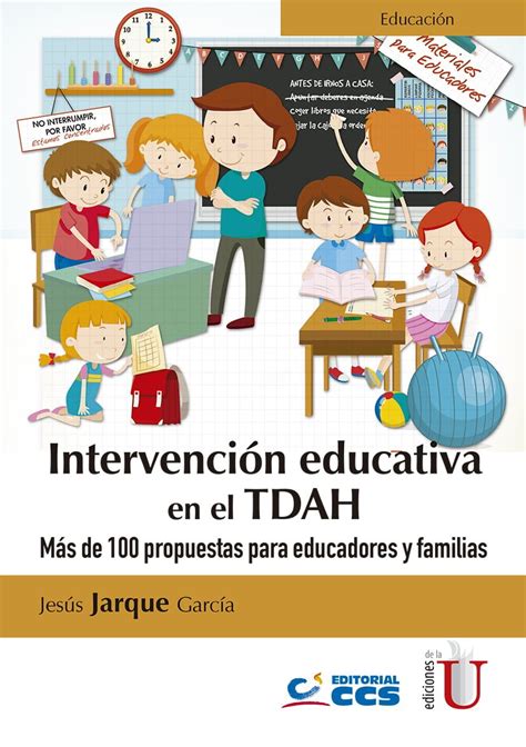 Intervención Educativa En El Tdha Más De 100 Propuestas Para