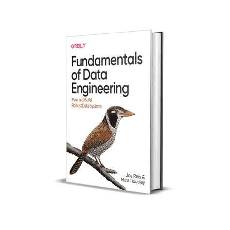 Fundamentals Of Data Engineering Plan And Build Robust Data Inspire Uplift