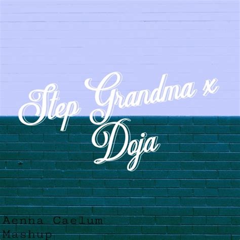 Stream Step Grandma X Doja By Aenna Caelum Listen Online For Free On