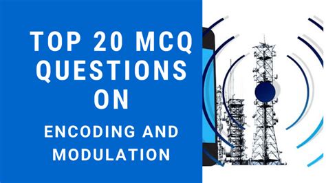 Top 20 Mcq Questions On Encoding And Modulation Infotechsite