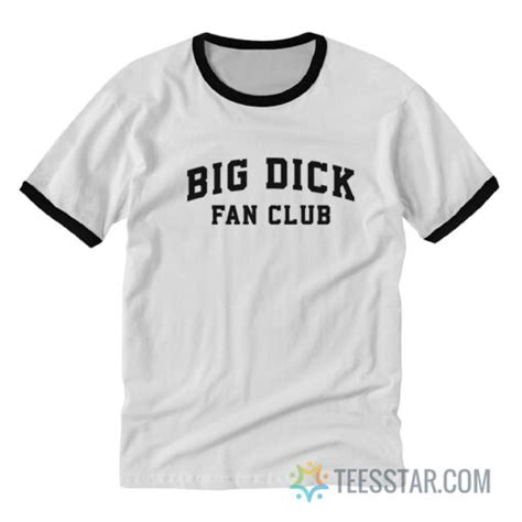 Big Dick Fan Club Ringer T Shirt For Unisex