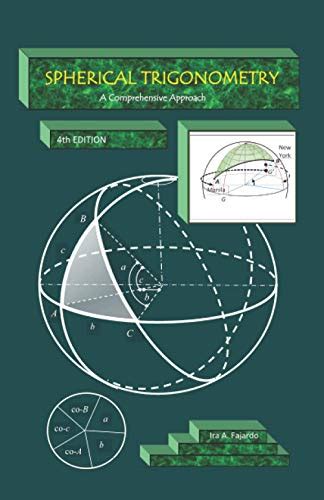 Spherical Trigonometry A Comprehensive Approach Fajardo Ira 9781711990866 Abebooks