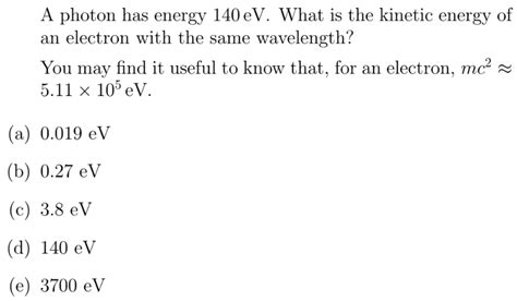 Solved A Photon Has Energy EV What Is The Kinetic Energy Chegg