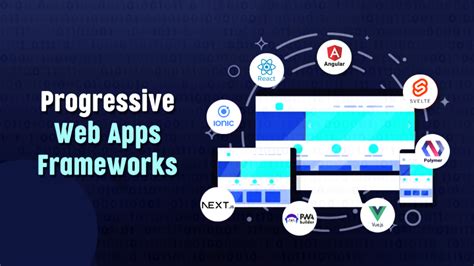 Top Progressive Web Apps Frameworks For Developers